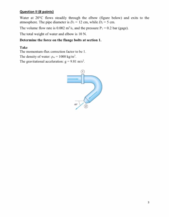 Solved Question II (8 points) Water at 20°C flows steadily | Chegg.com