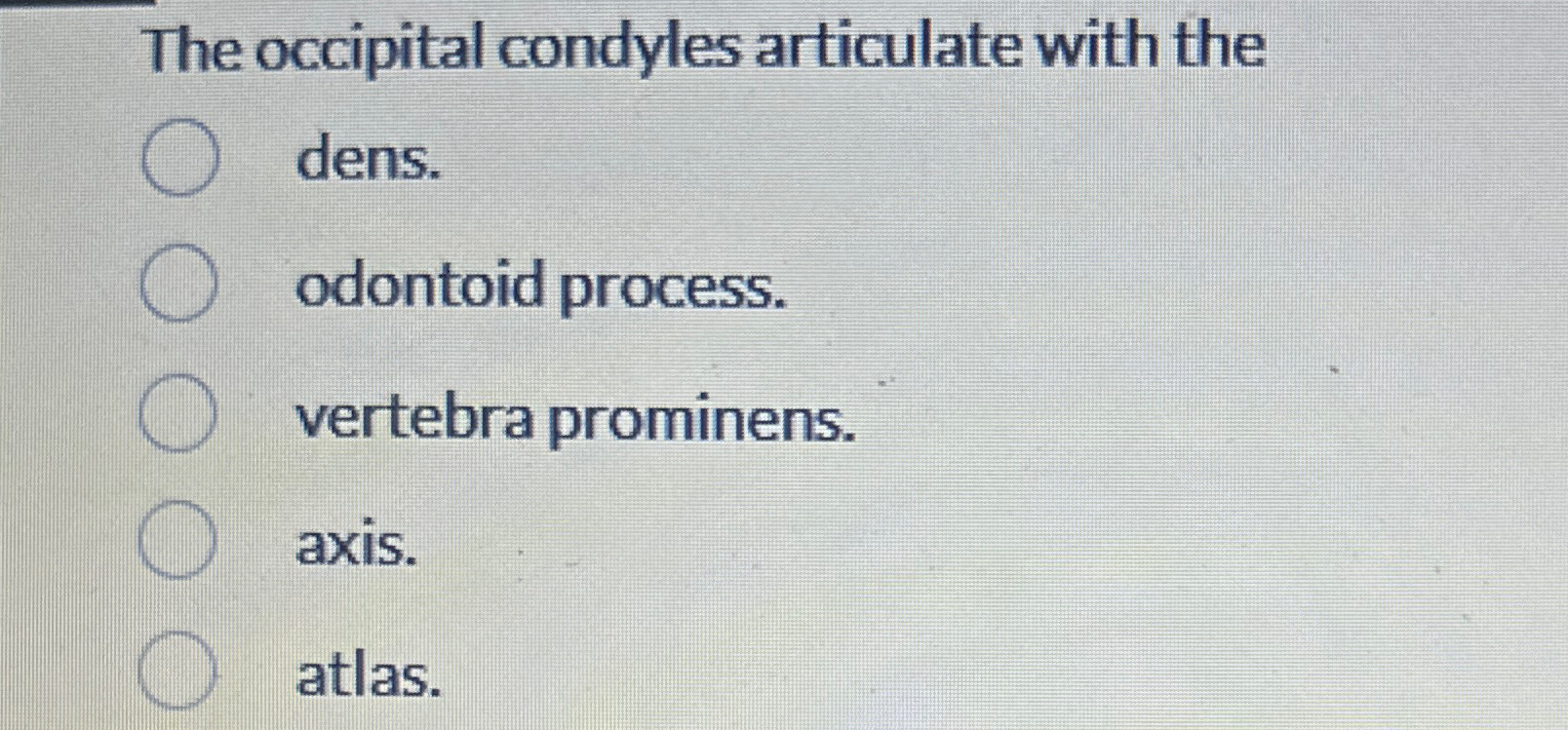 Solved The occipital condyles articulate with | Chegg.com