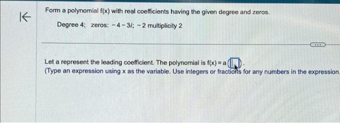 Solved KE Form a polynomial f(x) with real coefficients | Chegg.com
