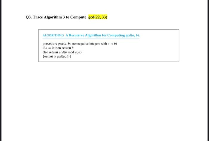 Solved Q3. Trace Algorithm 3 to Compute ged(22, 33) | Chegg.com