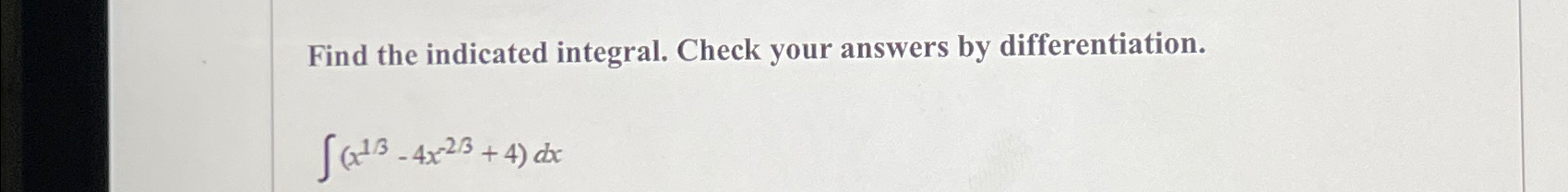 Solved Find the indicated integral. Check your answers by | Chegg.com