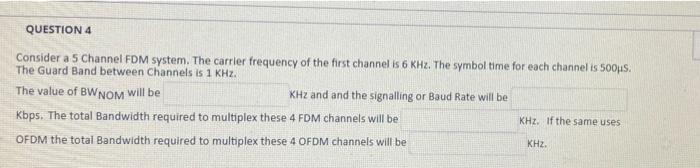 Solved QUESTION 4 Consider a 5 Channel FDM system. The | Chegg.com
