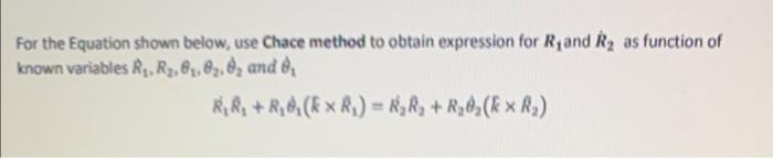 Solved for the Equation shown below, use Chace method to | Chegg.com