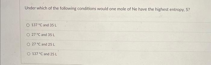 Solved Under which of the following conditions would one | Chegg.com