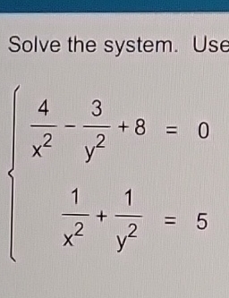 Solved qSolve the system. Use4x2-3y2+8=01x2+1y2=5 | Chegg.com
