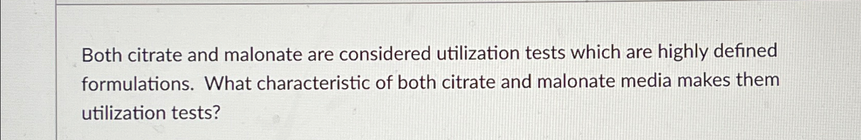 Solved Both citrate and malonate are considered utilization | Chegg.com