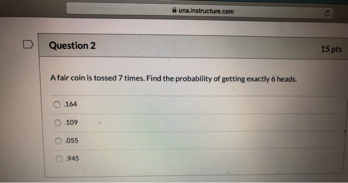 Solved una.instructure.com Question 2 15 pts A fair coin is | Chegg.com