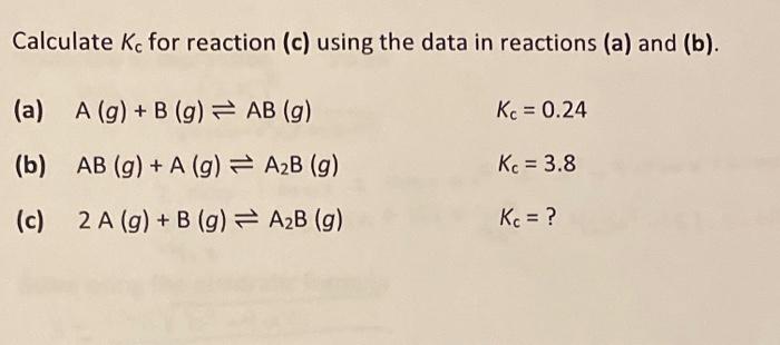 Solved Calculate Kc for reaction (c) using the data in | Chegg.com