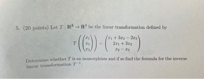 Solved 5. (20 points) Let T:R → Rº be the linear | Chegg.com Solved 5. (20 points) Let T:R → Rº be the linear | Chegg.com