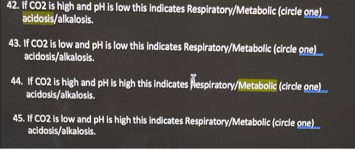 Solved 42. If CO2 is high and pH is low this indicates | Chegg.com