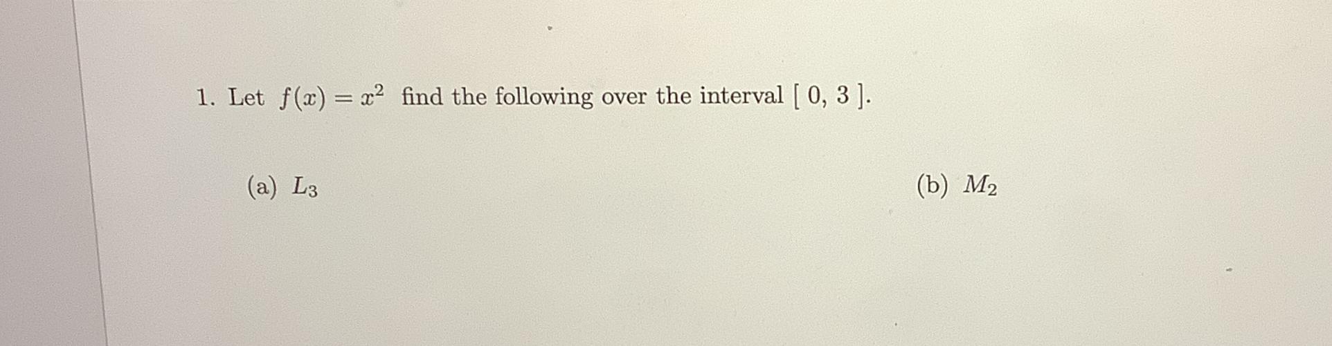Solved Let f(x)=x2 ﻿find the following over the interval | Chegg.com