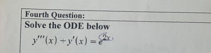 Solved Fourth Question: Solve the ODE below \\[ y^{\\prime | Chegg.com