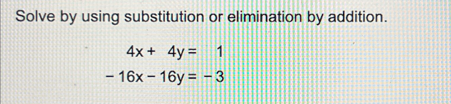 Solved Solve by using substitution or elimination by | Chegg.com