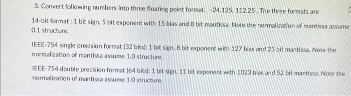 Solved 3. Convert following numbers into three floating | Chegg.com