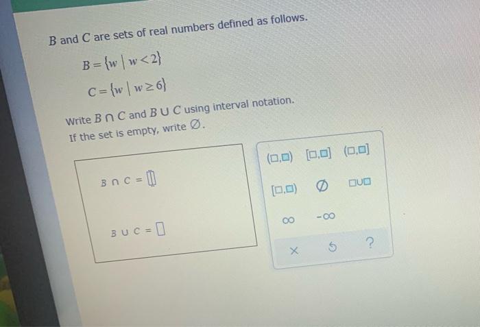 Solved B and C are sets of real numbers defined as follows. | Chegg.com