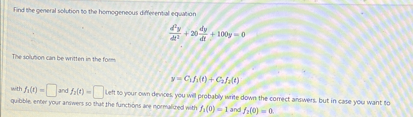 Solved Find the general solution to the homogeneous | Chegg.com
