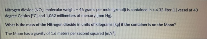 Solved Nitrogen dioxide (NO2: molecular weight - 46 grams | Chegg.com
