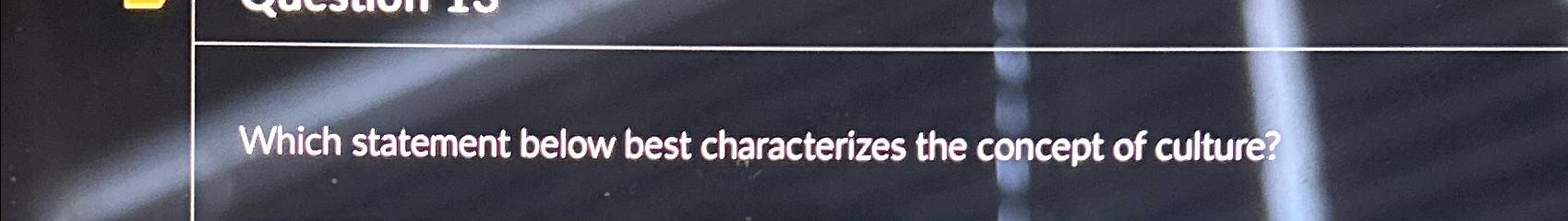 Solved Which statement below best characterizes the concept | Chegg.com