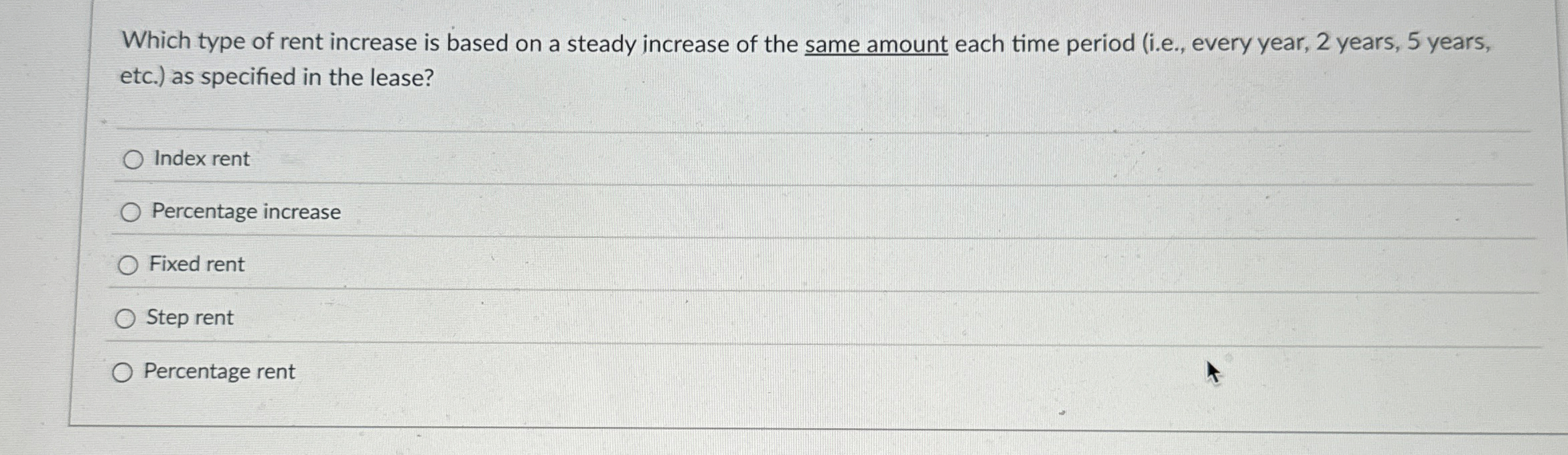 Solved Which type of rent increase is based on a steady | Chegg.com