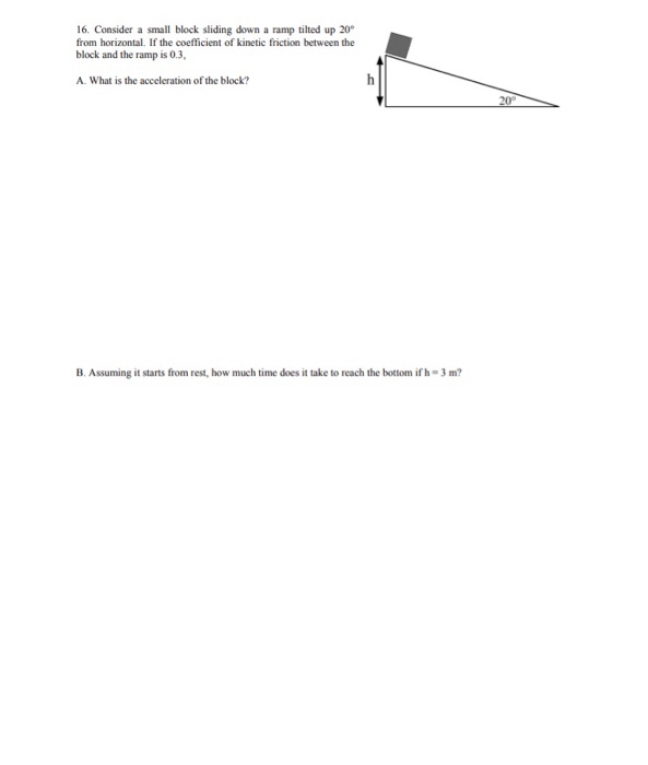 Solved 16. Consider a small block sliding down a ramp tilted | Chegg.com