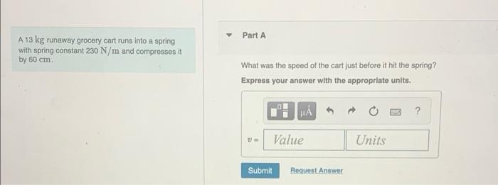 Solved Part A A 13 kg runaway grocery cart runs into a | Chegg.com