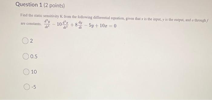 Solved Question 1 (2 points) Find the static sensitivity K | Chegg.com