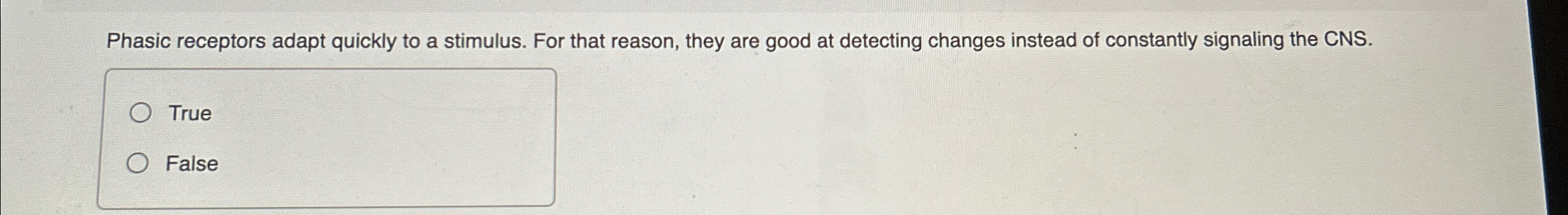 Solved Phasic receptors adapt quickly to a stimulus. For | Chegg.com