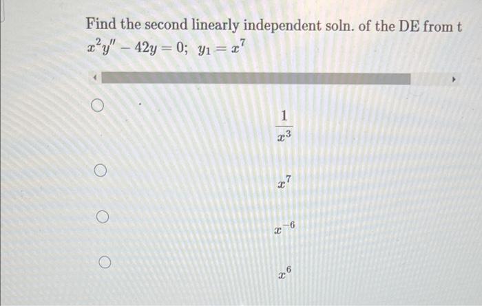 Solved Find the second linearly independent soln. of the DE | Chegg.com
