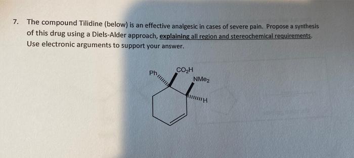 Solved 7. The compound Tilidine (below) is an effective | Chegg.com