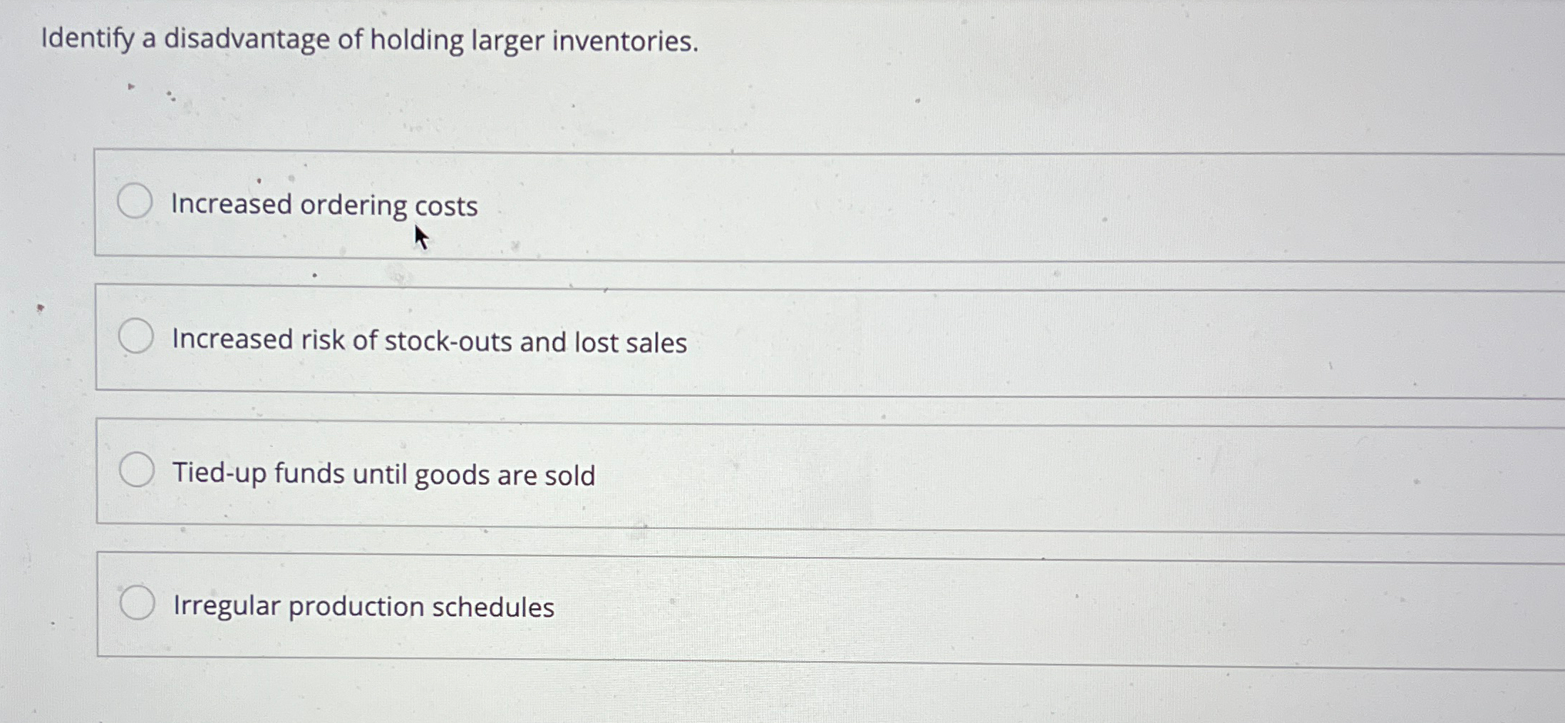 Solved Identify a disadvantage of holding larger | Chegg.com