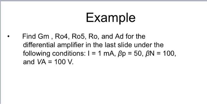 Example Find Gm , Ro4, Ro5, Ro, and Ad for the | Chegg.com