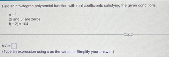 Solved Find an nth-degree polynomial function with real | Chegg.com