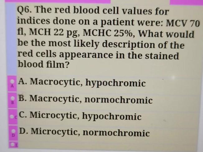 Solved Q6. The red blood cell values for indices done on a | Chegg.com Solved Q6. The red blood cell values for indices done on a | Chegg.com