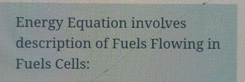 Solved Energy Equation involves description of Fuels Flowing | Chegg.com