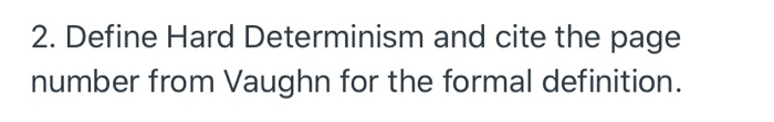 Solved 2. Define Hard Determinism and cite the page number | Chegg.com