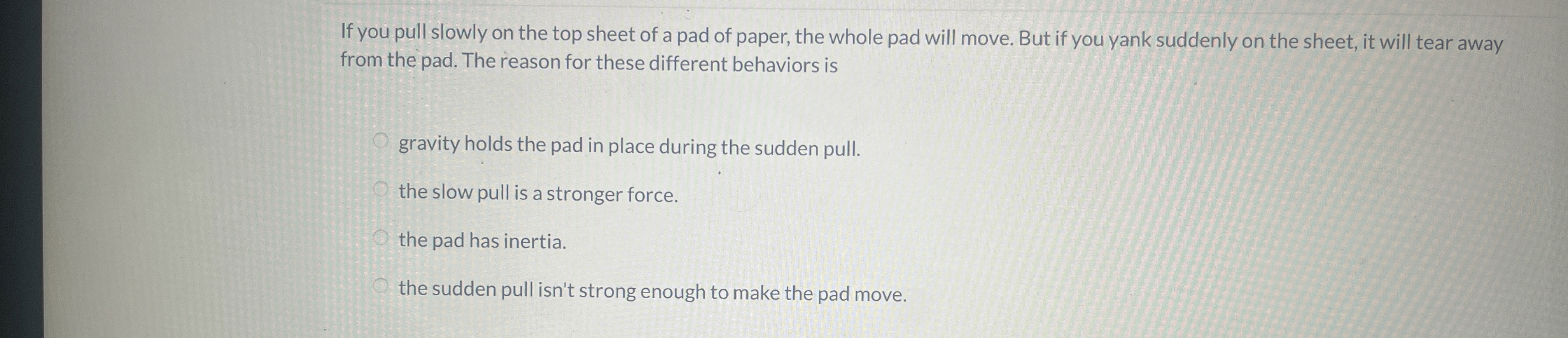 If you pull slowly on the top sheet of a pad of | Chegg.com