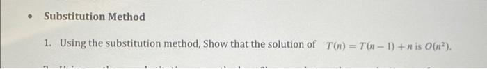 Solved Substitution Method 1. Using the substitution method, | Chegg.com