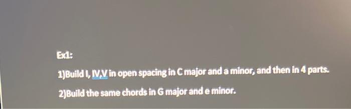 Exd: 1)Build 1, WV in open spacing in C major and a | Chegg.com