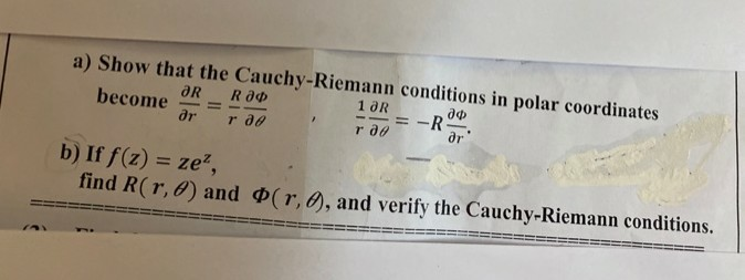Solved a) Show that the Cauchy-Riemann conditions in polar | Chegg.com