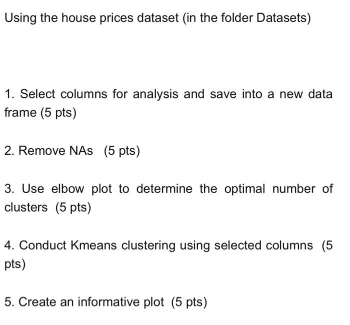 Using the house prices dataset (in the folder | Chegg.com