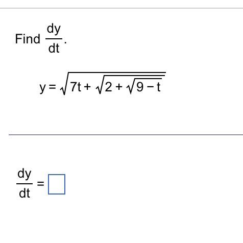 Solved Find dydt.y=7t+2+9-t222dydt= | Chegg.com