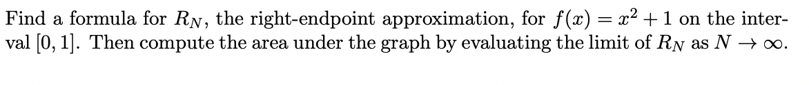 Solved Find a formula for RN , ﻿the right-endpoint | Chegg.com