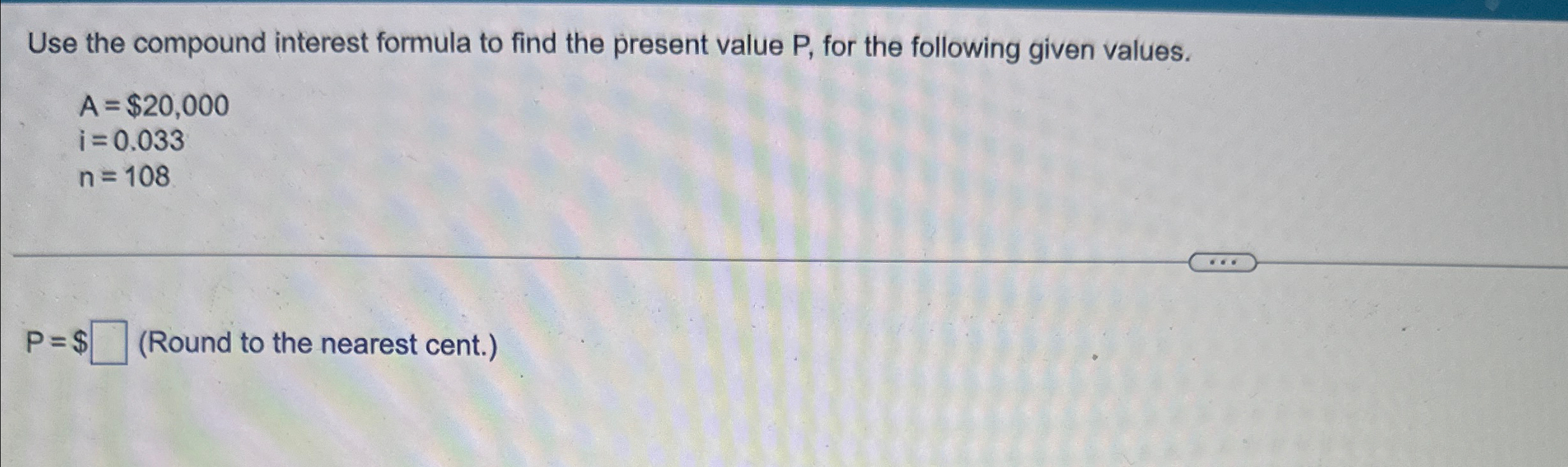 Solved Use the compound interest formula to find the present | Chegg.com