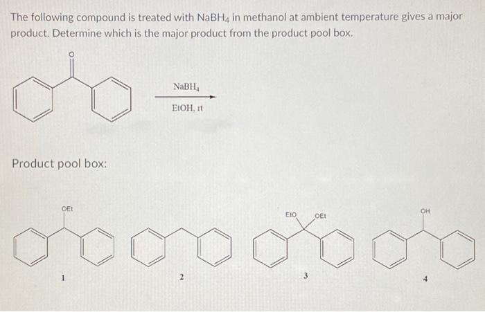 Solved The following compound is treated with NaBH4 in | Chegg.com