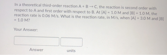 Solved In a theoretical third-order reaction A + B - C, the | Chegg.com