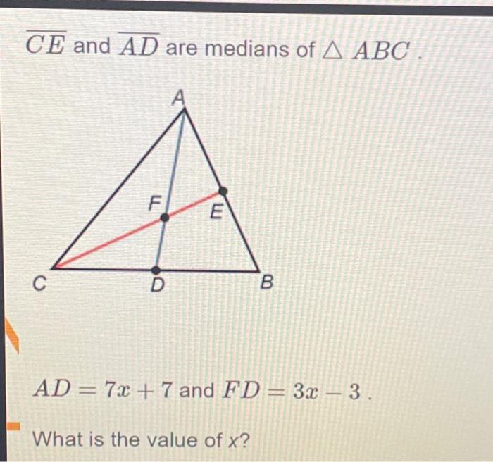 Solved CE and AD are medians of ABC C F D A E B AD= 7x + 7 | Chegg.com