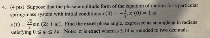 Solved 4. (4 pts) Suppose that the phase-amplitude form of | Chegg.com