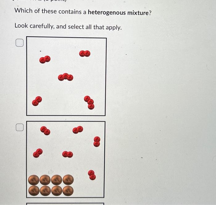 Solved Which of these contains a heterogenous mixture? Look | Chegg.com