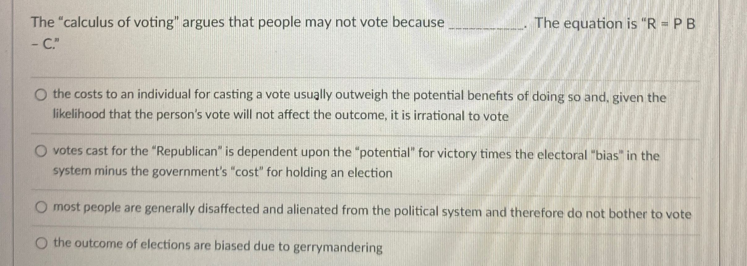 Solved The "calculus of voting" argues that people may not | Chegg.com