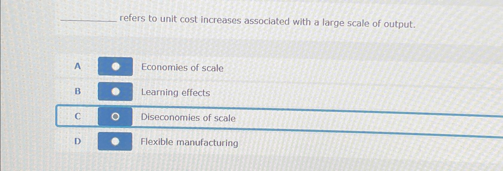 Solved refers to unit cost increases associated with a large | Chegg.com
